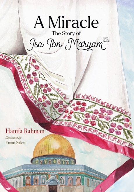 A Miracle: The Story of Isa ibn Maryam (AS) | The Book Mart